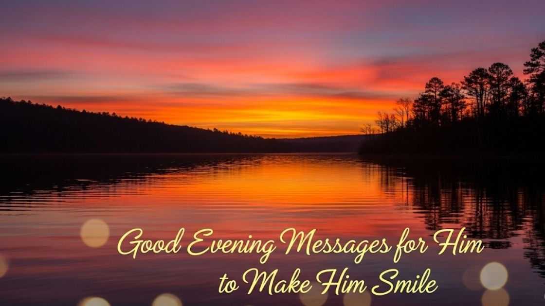 20+ Good Evening Messages for Him to Show You Care
