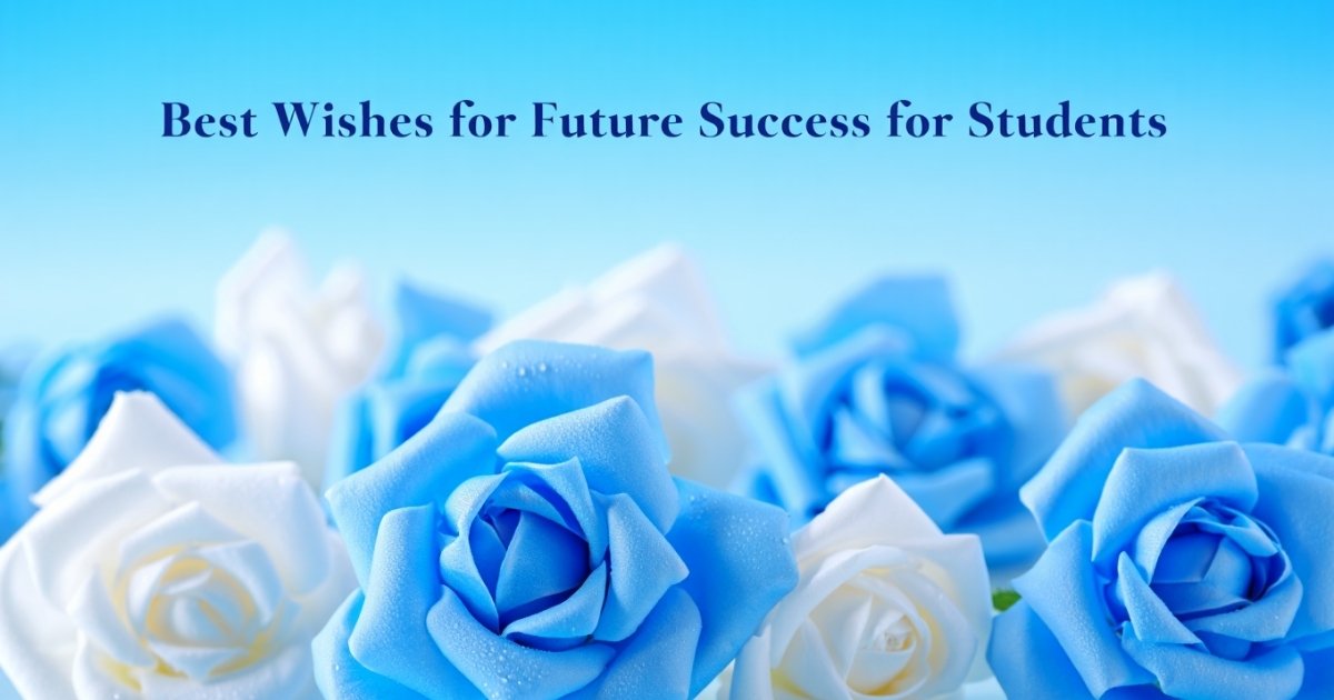 50+ Best Wishes for Future Success