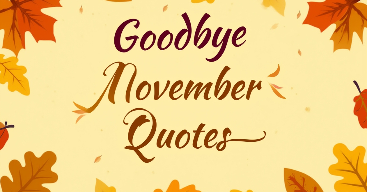 55+ Goodbye November Quotes and Messages