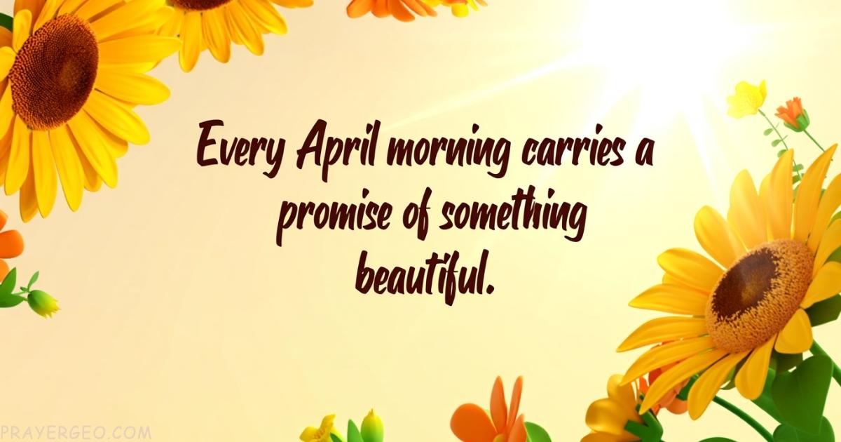 Best 45+ Positive April Quotes and Messages